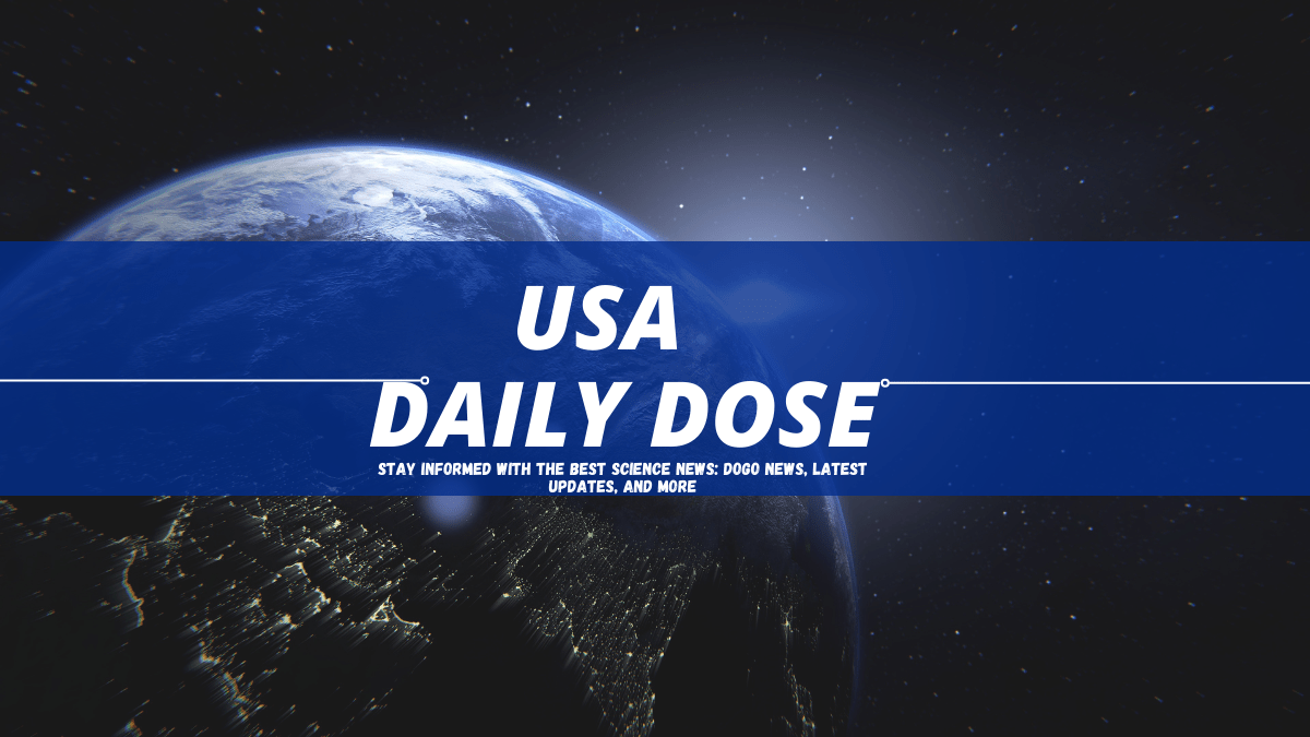 Best Science News: Dogo News, Latest Updates.